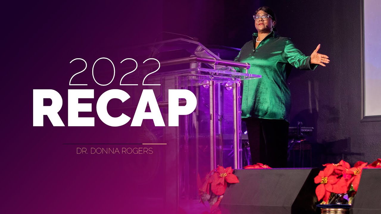 2022 Recap Stream | Pastor Dr. Donna Rogers - YouTube