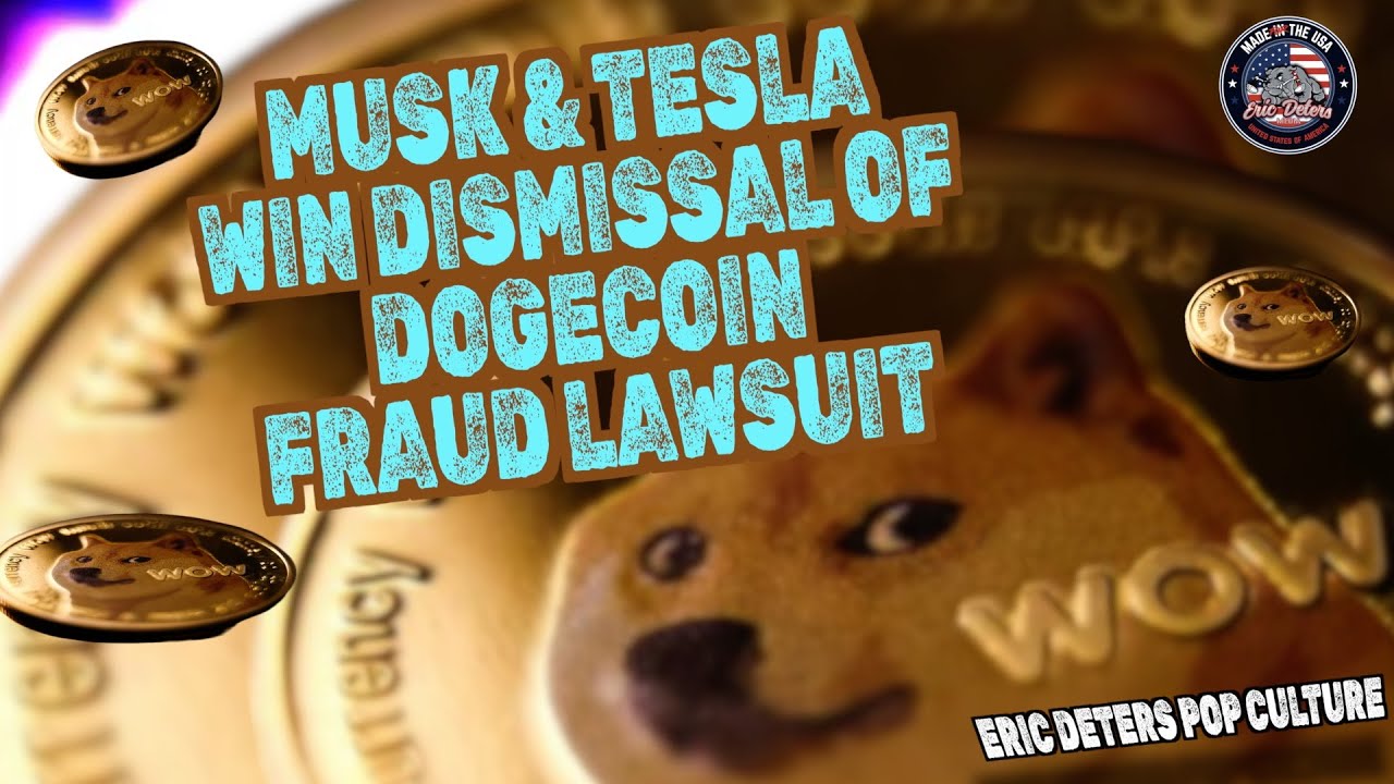 Musk & Tesla Win Dismissal Of Dogecoin Fraud Lawsuit | Eric Deters Pop ...