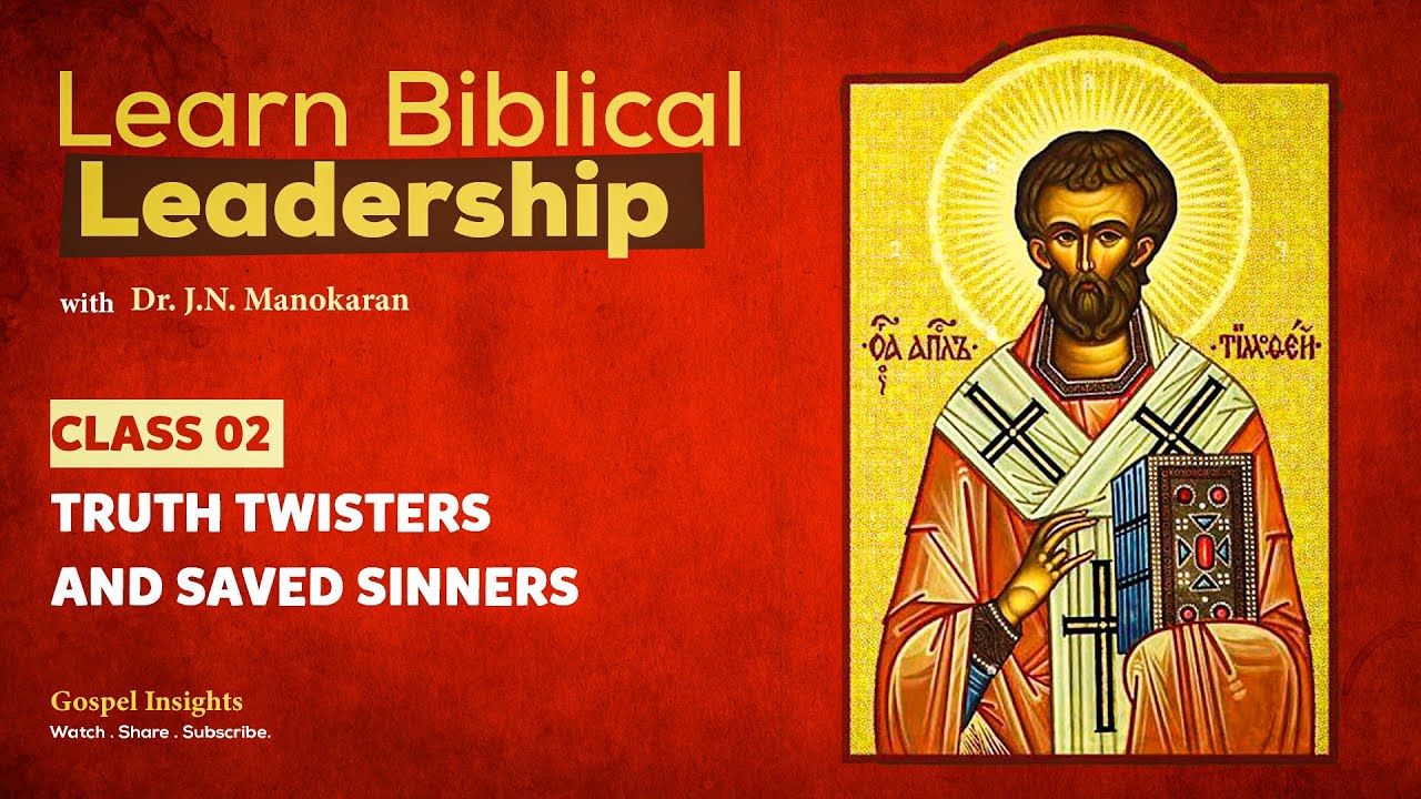 Biblical Leadership : TRUTH TWISTERS AND SAVED SINNERS | Class 02 | Dr ...