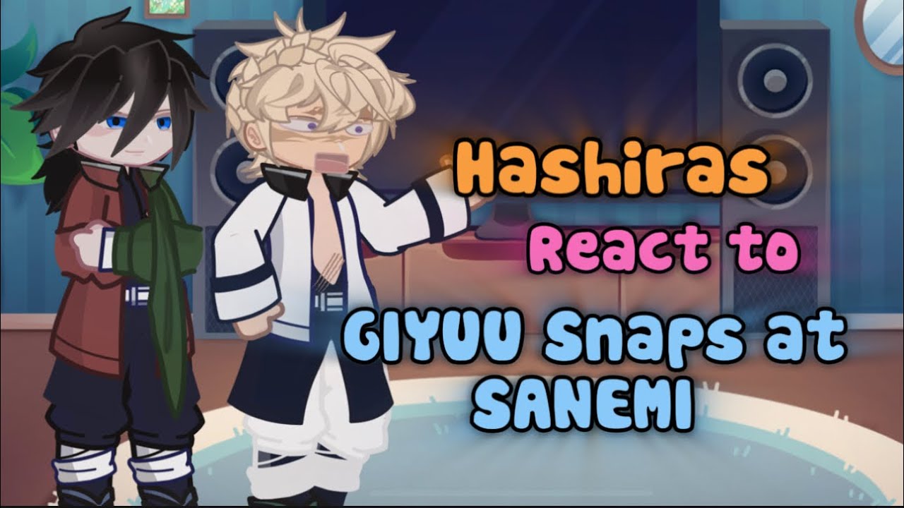 Hashiras react to “ GIYUU SNAPS at SANEMI 😡🫰 “ || KNY\DS || - YouTube