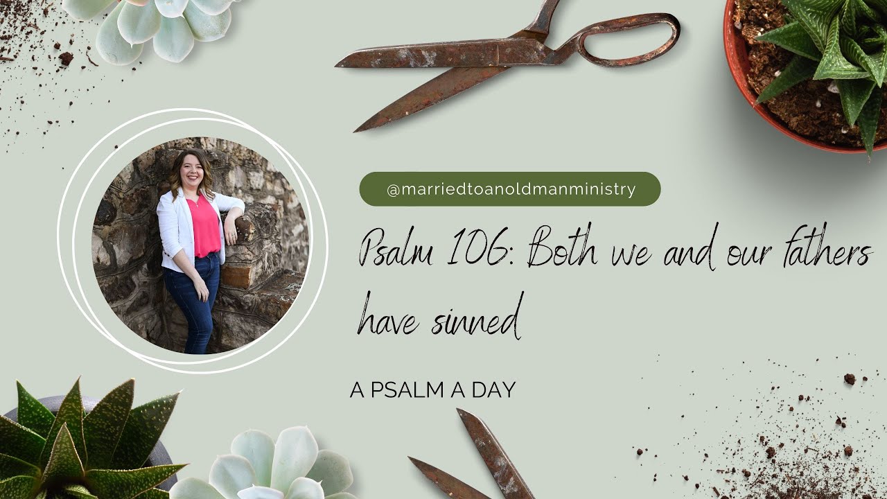 Psalm a Day Psalm 106 - YouTube