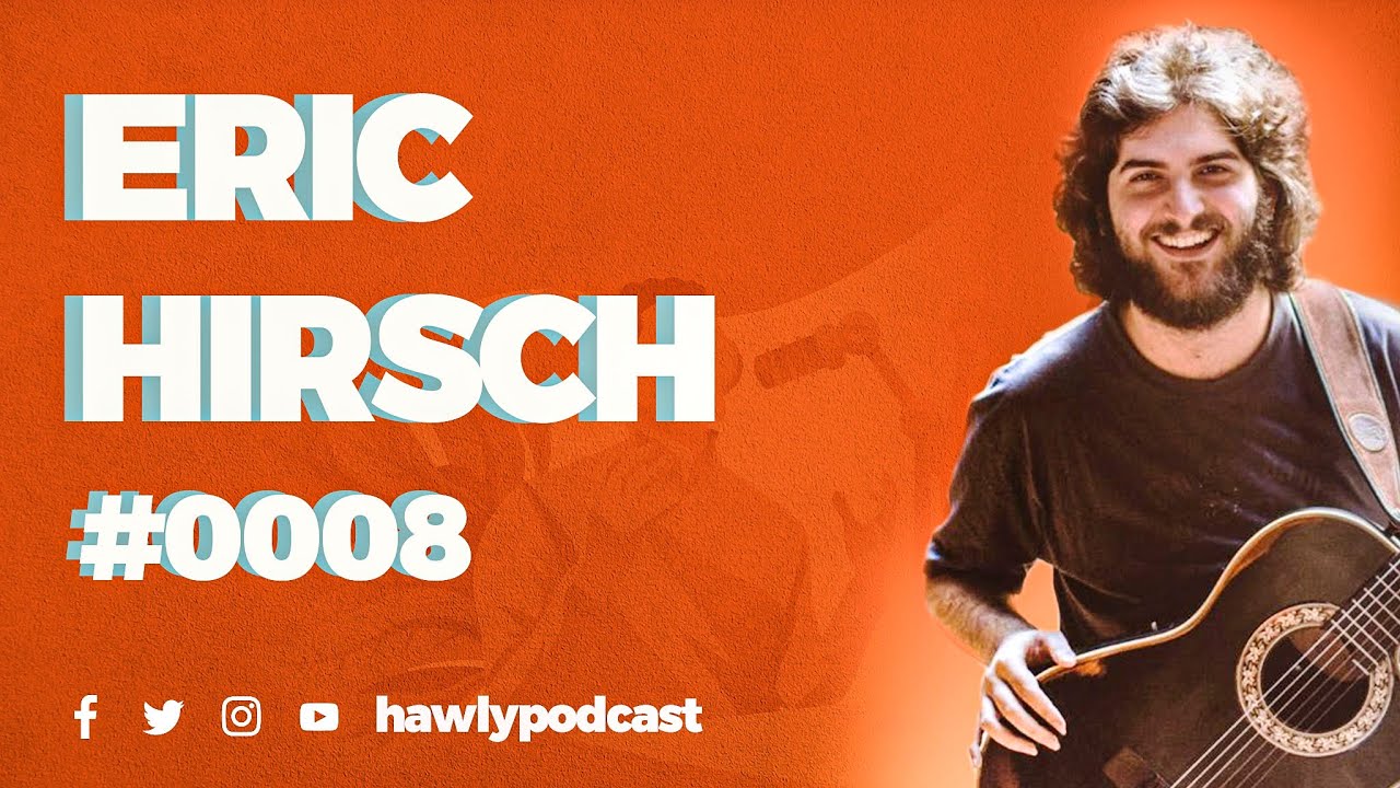 ERIC HIRSCH - Hawly Podcast #0008 - YouTube