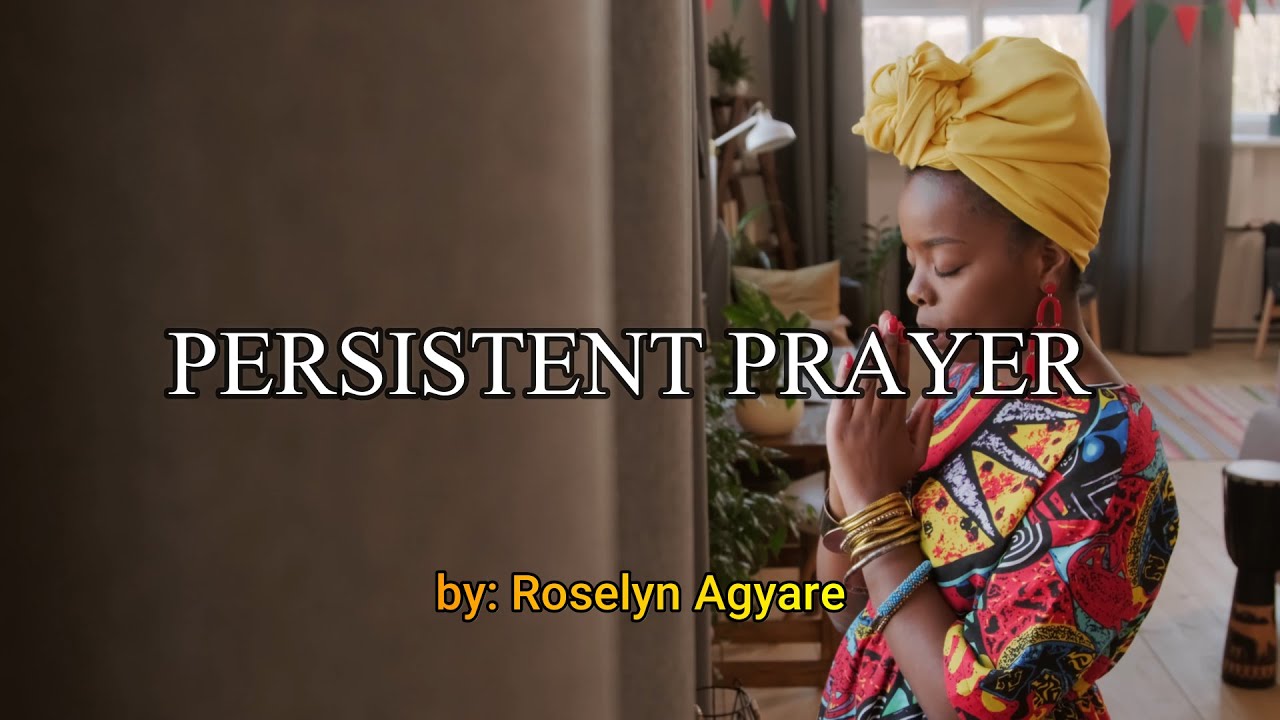 PERSISTENT PRAYER - YouTube