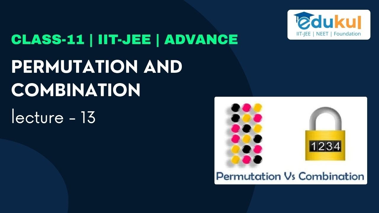 Permutation And Combination | Class -11 | Maths | L - 13 | IIT-JEE | By ...