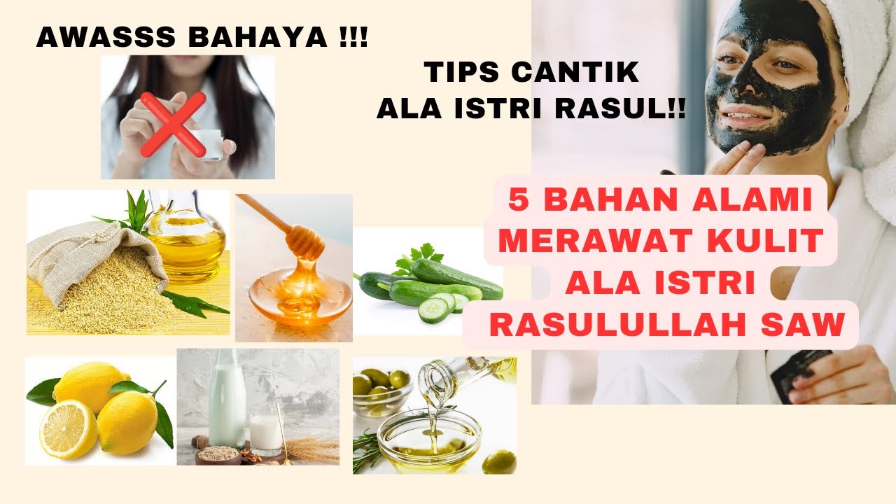5 BAHAN ALAMI UNTUK MERAWAT KECANTIKAN ALA ISTRI RASULULLAH SAW - TIPS ...