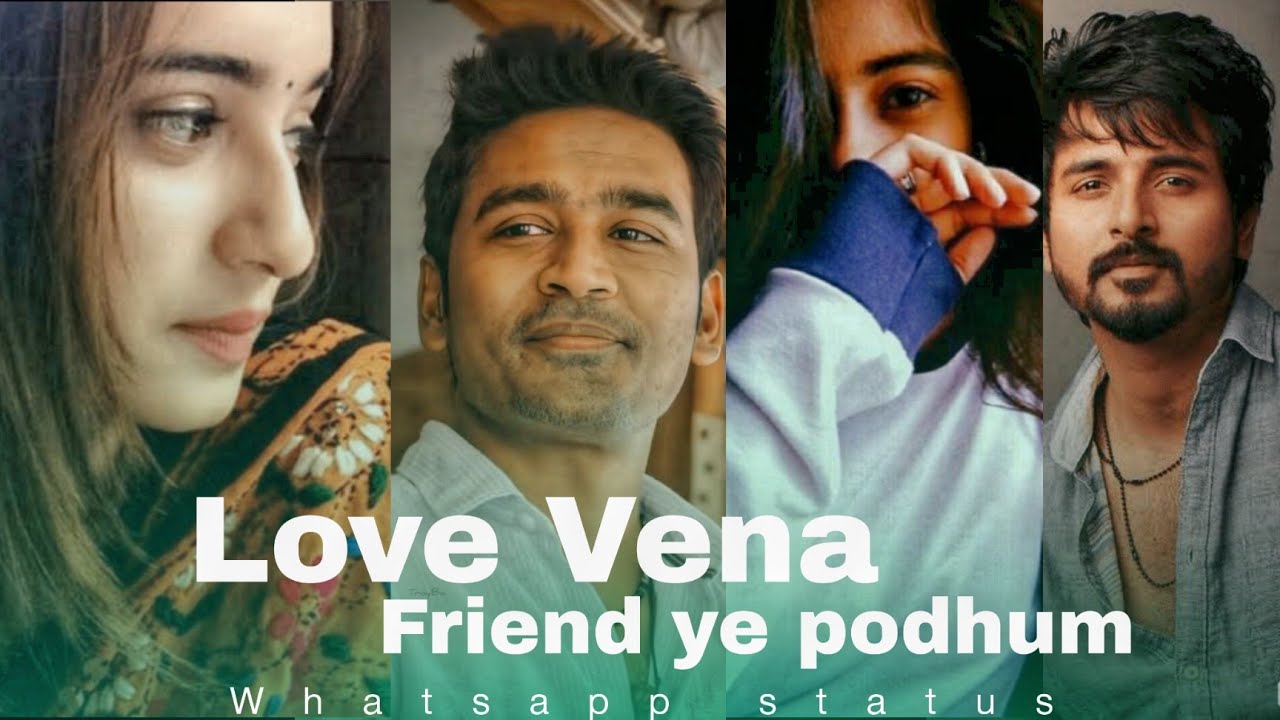 Love Venam Friend Ye Podhum Whatsapp Status Tamil Teddy Editz Official Youtube