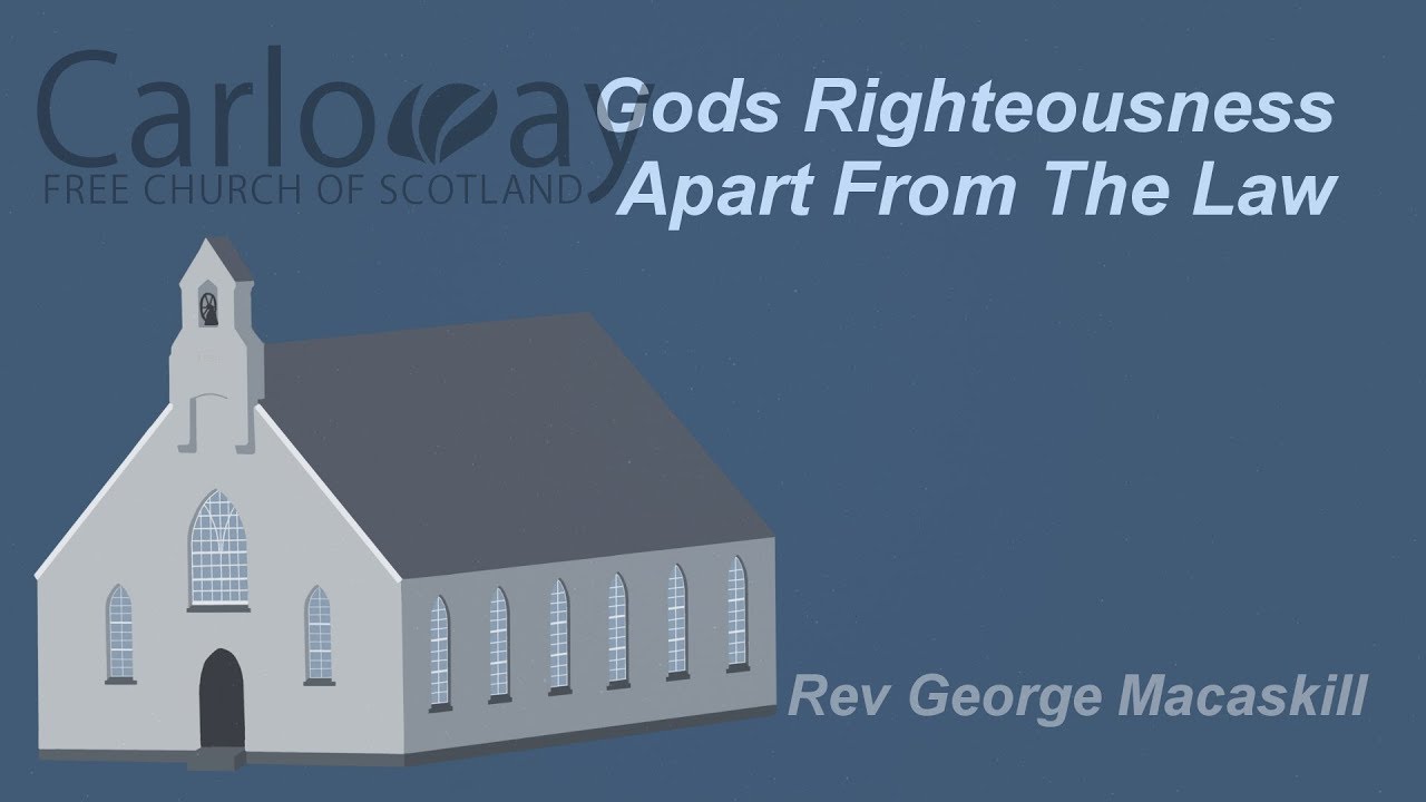 God's Righteousness Apart From The Law [Romans 3] (Rev George Macaskill ...