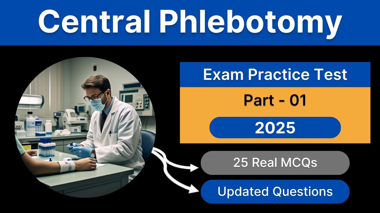 Central Phlebotomy Exam Practice Test 2025 | 25 Updated Questions ...