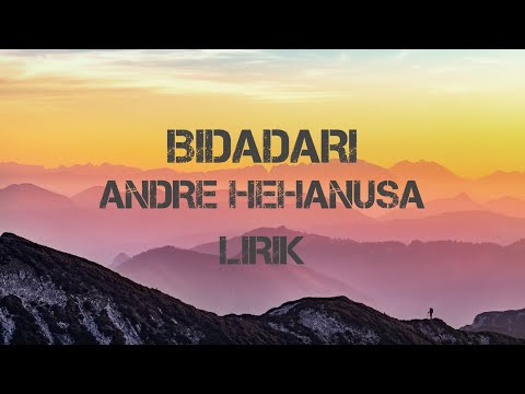 Andre Hehanusa - Bidadari (Lyrics)