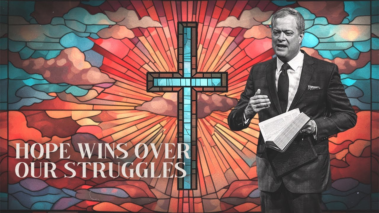 Hope Wins Over Our Struggles // Dr. Stephen Rummage - YouTube