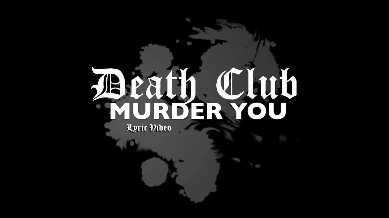 Death Club - Murder You [Official Lyric Video] - YouTube