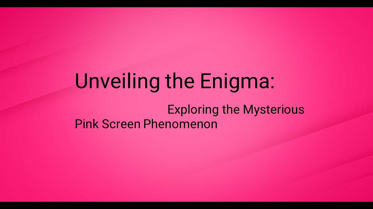 4K PINK SCREEN / Unveiling the Enigma: Exploring the Mysterious Pink ...