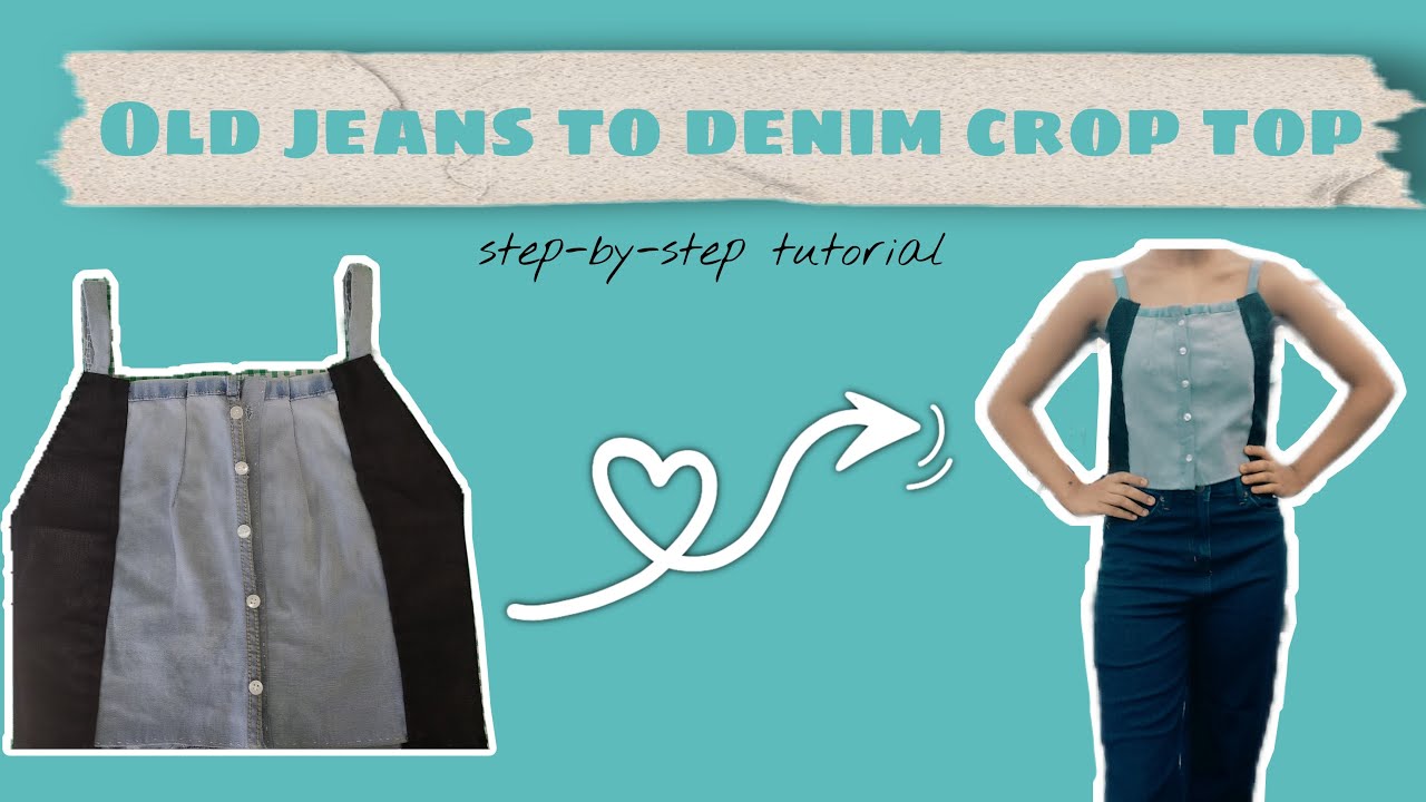 Diy Denim crop top from old jeans|Tutorial|Step by Step|DIY|In English ...