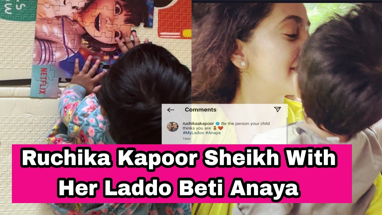 Ruchika Kapoor Sheikh's With Her Laddo Beti Anaya New Post... Ruchika ...