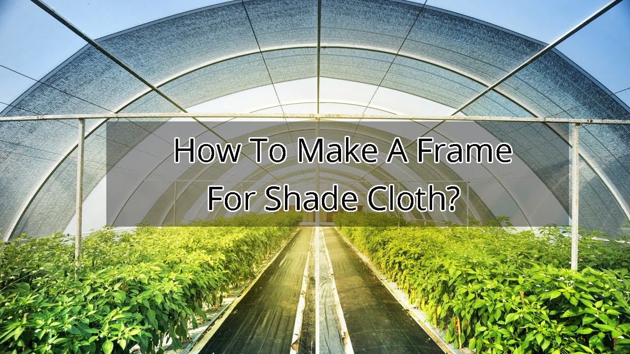 How To Make A Frame For Shade Cloth？ - YouTube