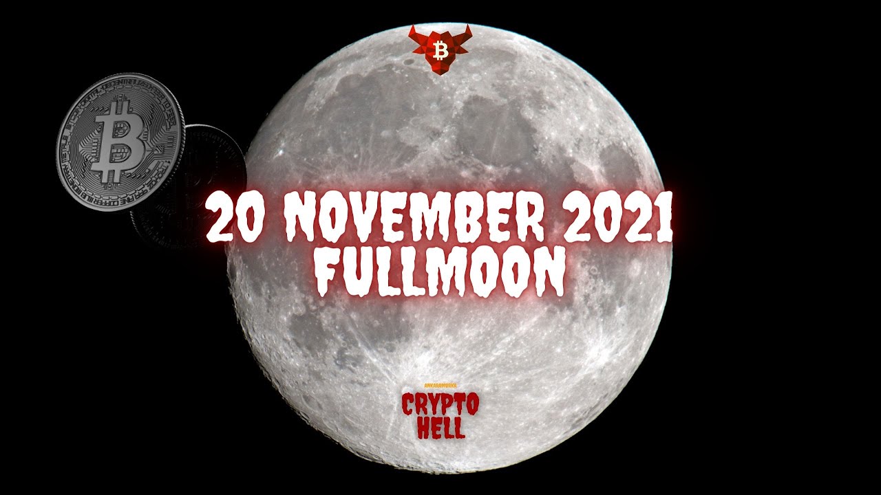 BITCOIN MEMASUKI FASE FULL MOON 20 NOVEMBER 2021 🌕 - YouTube