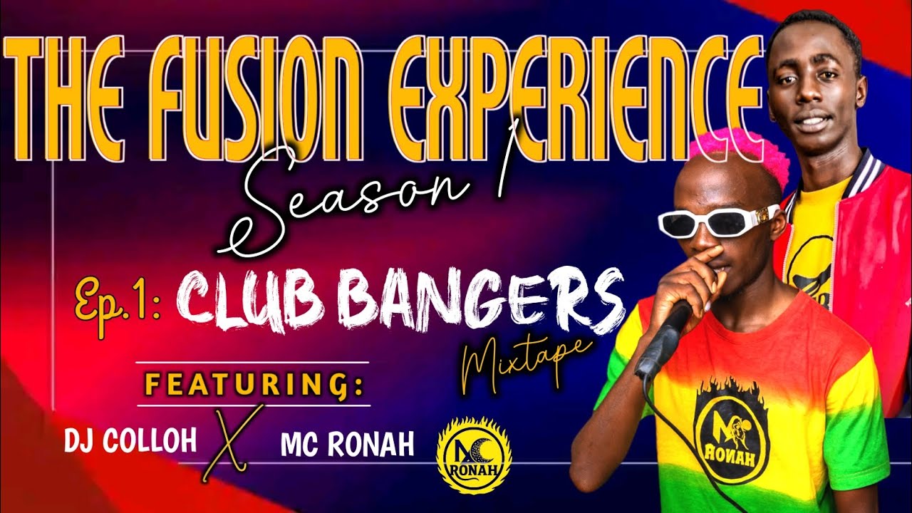 THE FUSION EXPERIENCE WITH MC RONAH X DJ COLLOH SEASON 1 EP. 1 LIVE MIX ...