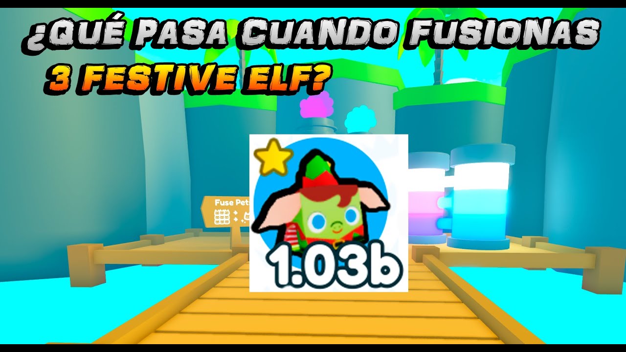 ⭐ FUSIÓN 3 FESTIVE ELF EN PET SIMULATOR X 🔥 PEPE BOOM🔥 - YouTube