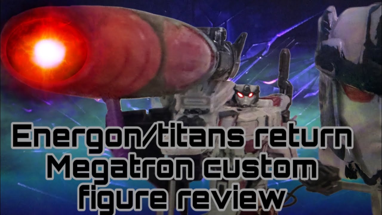 My transformers energon/Titans return figure custom Megatron review ...
