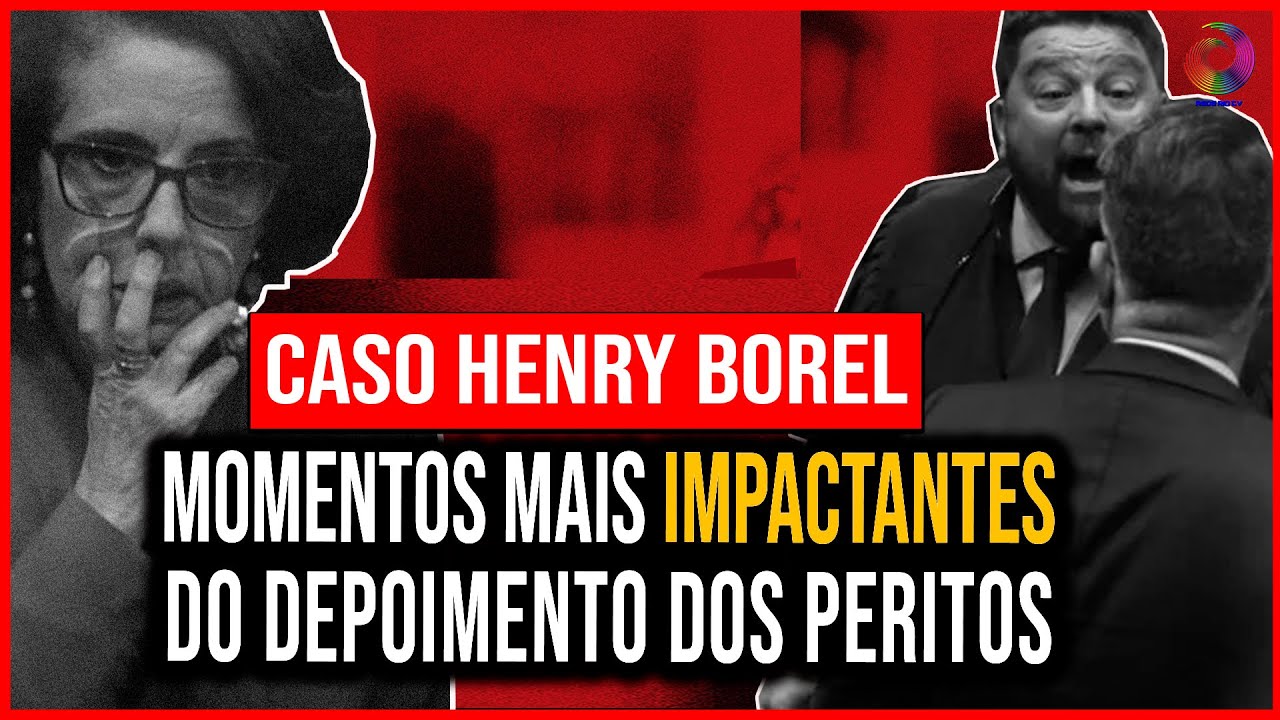 CASO HENRY BOREL: MOMENTOS MAIS IMPACTANTES DO DEPOIMENTO DOS PERITOS ...