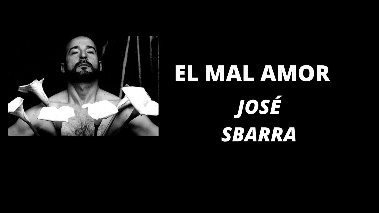 EL MAL AMOR 💔 JOSÉ SBARRA | Poemas | CICLO SBARRA - Reseña - YouTube