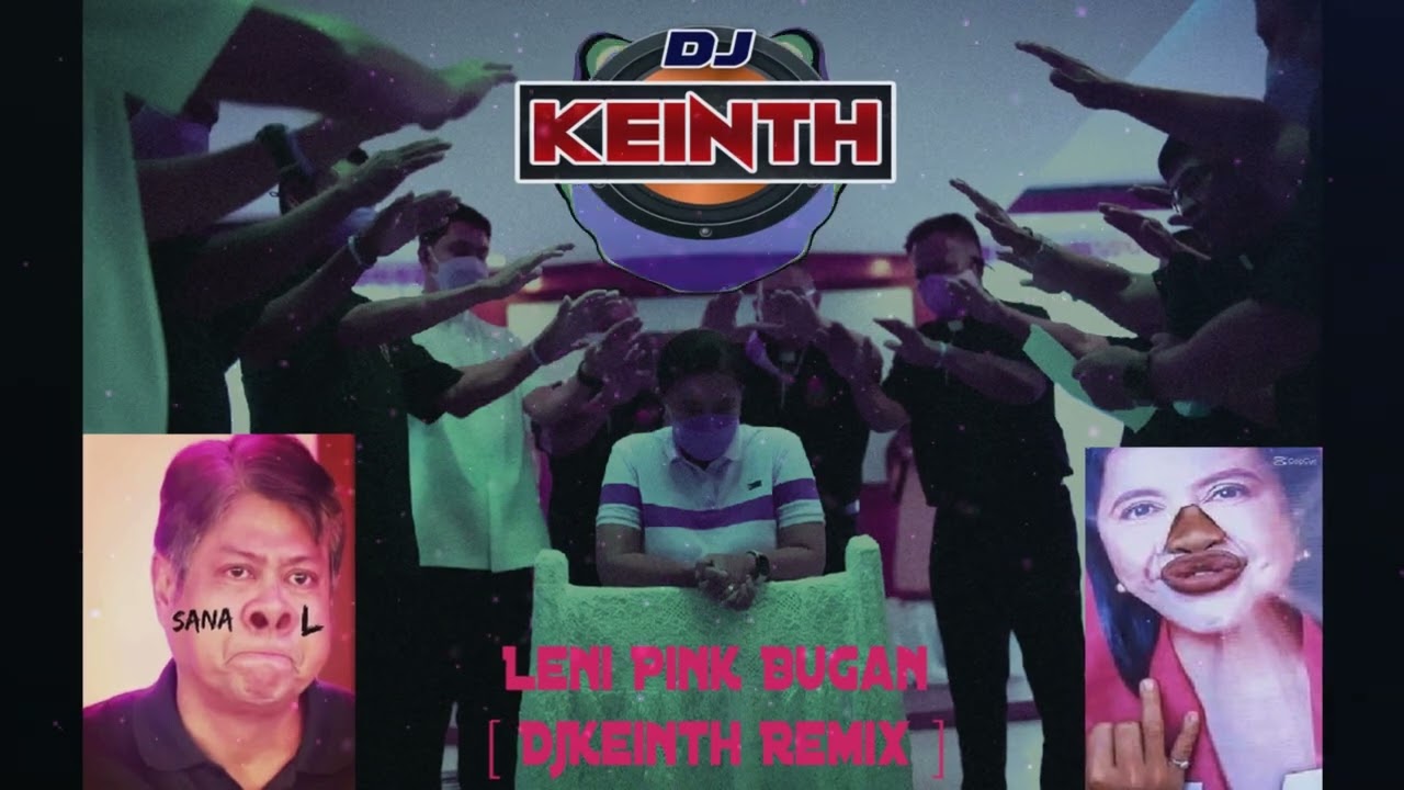 Kung Pink Imong Bugan ( Leni Robredo ) [ DjKeinth Remix ] - YouTube