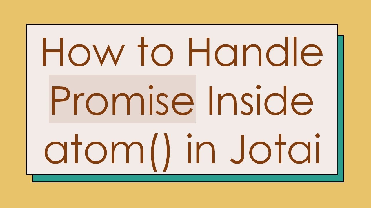 How to Handle Promise Inside atom() in Jotai - YouTube