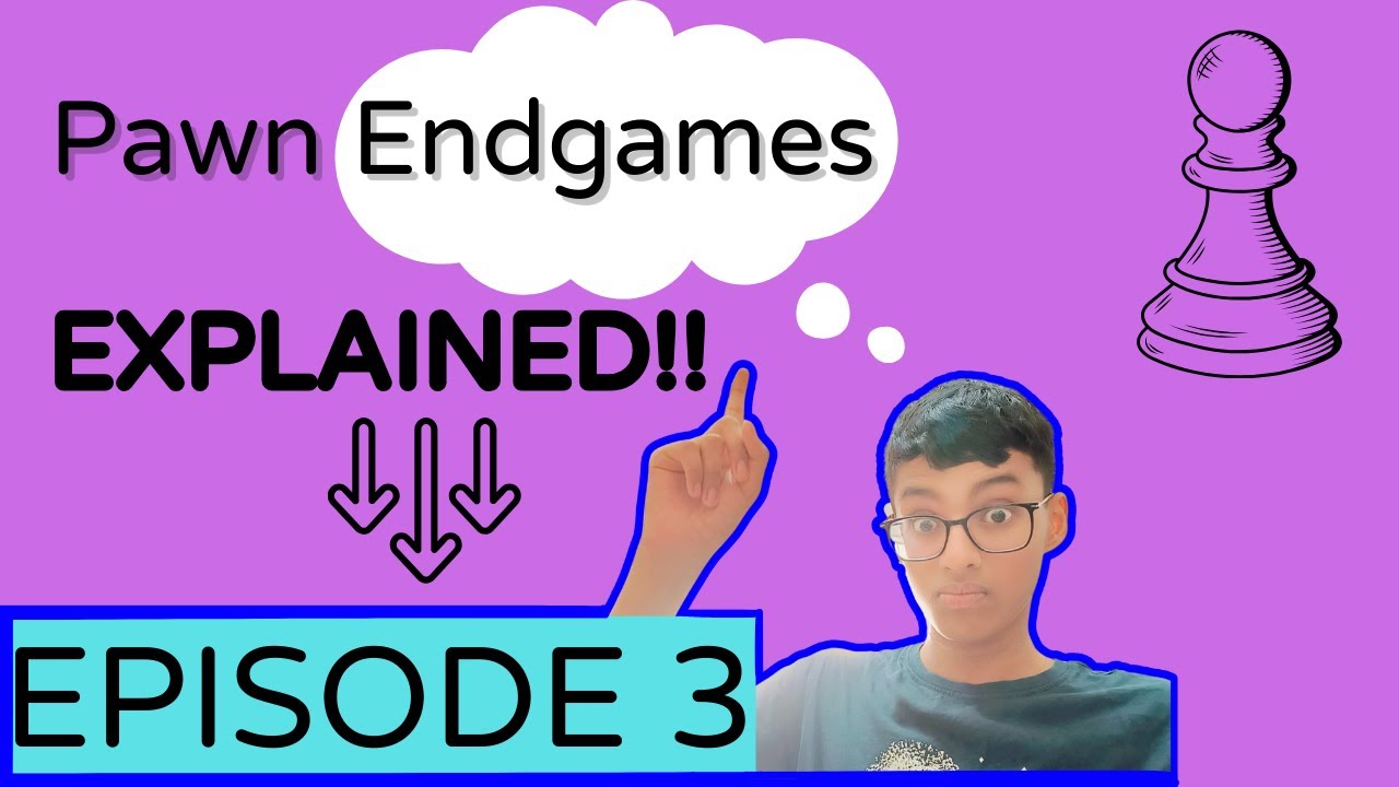Endgame Essentials | Pawn endgames - Part 3 | Chess with Ishan Roy ...