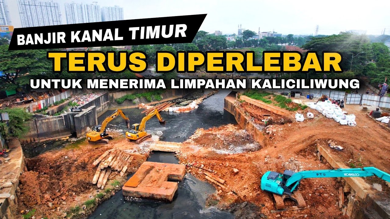 Banjir Kanal Timur Semakin Lebar Setelah Normalisasi, Outlet Sodetan Kaliciliwung Segera ...