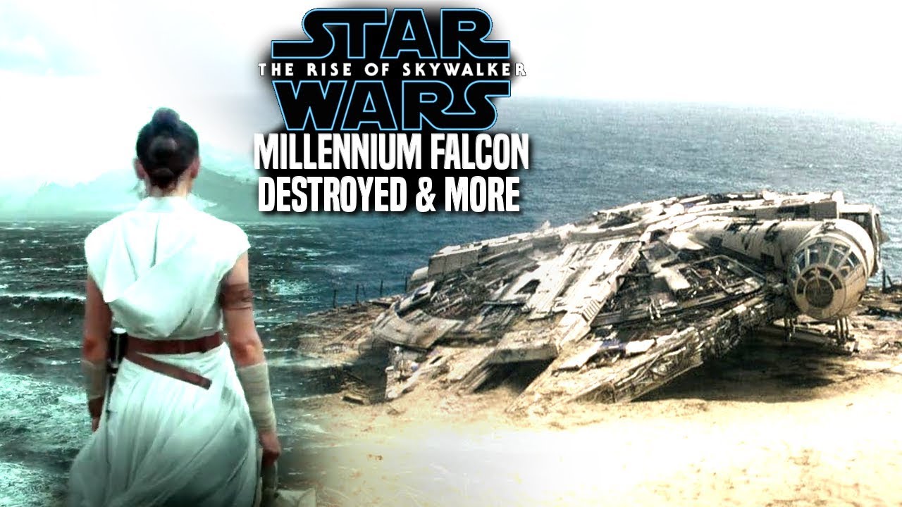 Millennium Falcon Destroyed In The Rise Of Skywalker! Leaked Hints ...