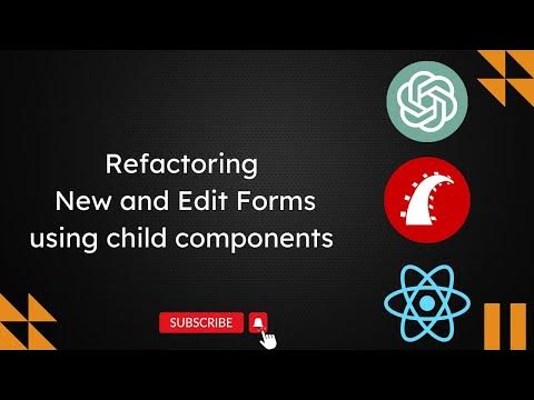 Refactoring New and Edit forms using child components - YouTube
