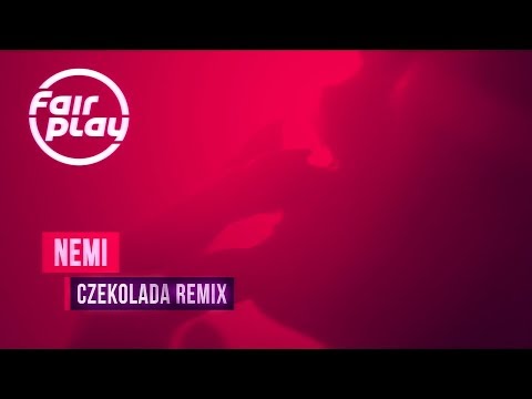 Nemi - Czekolada (Fair Play Remix)