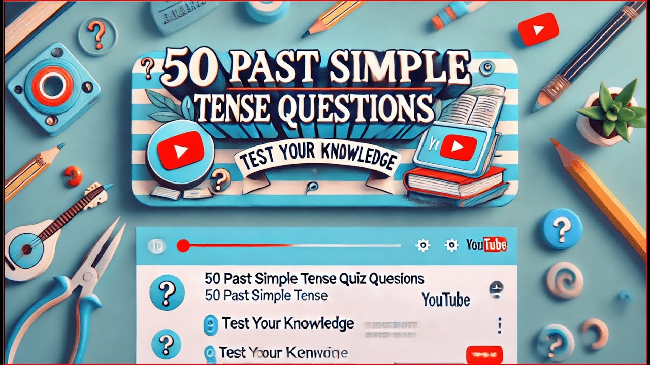 Test Your English: 50 Past Simple Tense Quiz Questions! - YouTube