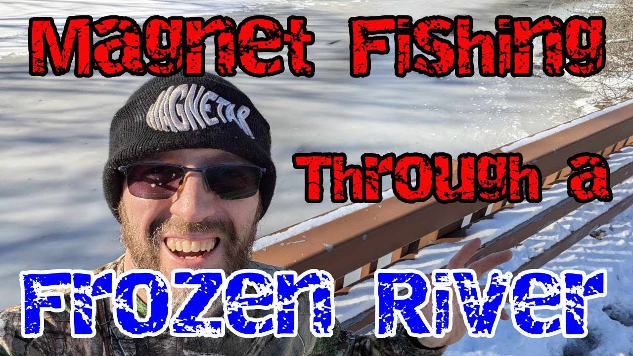 Magnet Fishing through a FROZEN river! #magnetar #silvercitysaturdays ...
