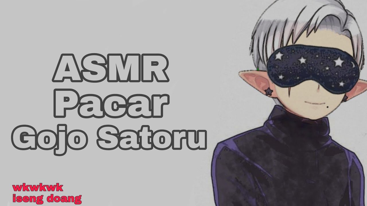 ASMR Pacar Gojo Satoru - YouTube