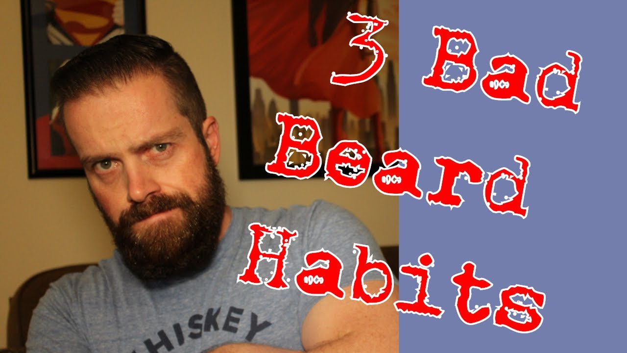 MY 3 WORST BEARD HABITS!! - YouTube