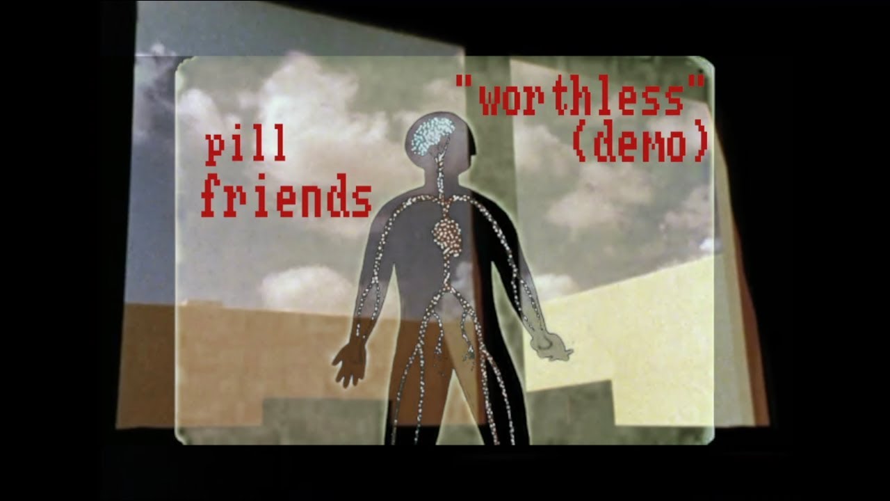 PILL FRIENDS // Worthless (demo) - YouTube
