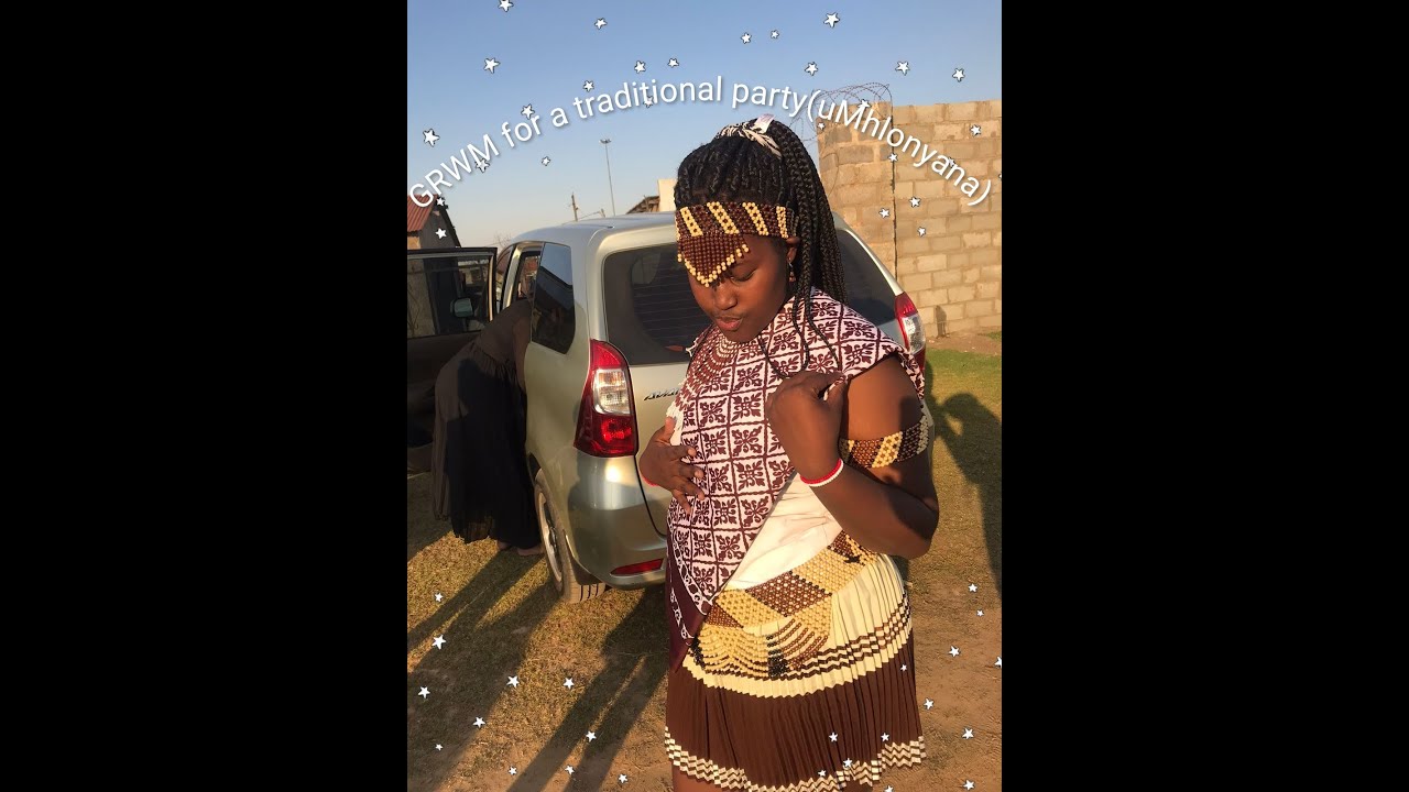 GRWM for a traditional party (uMhlonyana) |Vukile Babygirl VK - YouTube