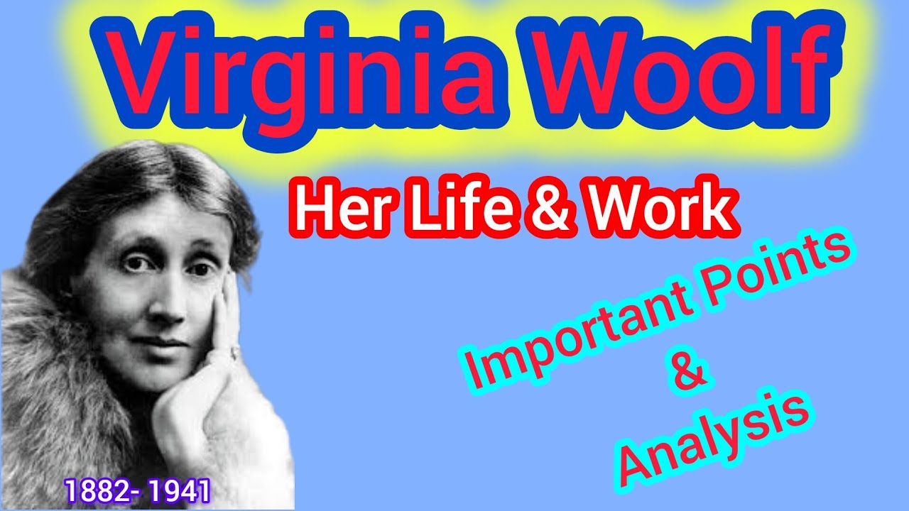 Virginia Woolf's Life & work with Important points and Analysis # ...