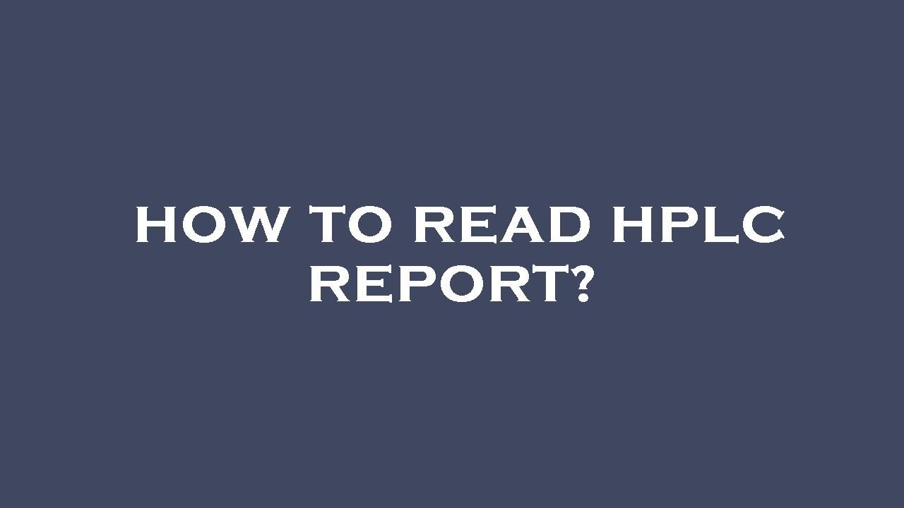 How to read hplc report? - YouTube