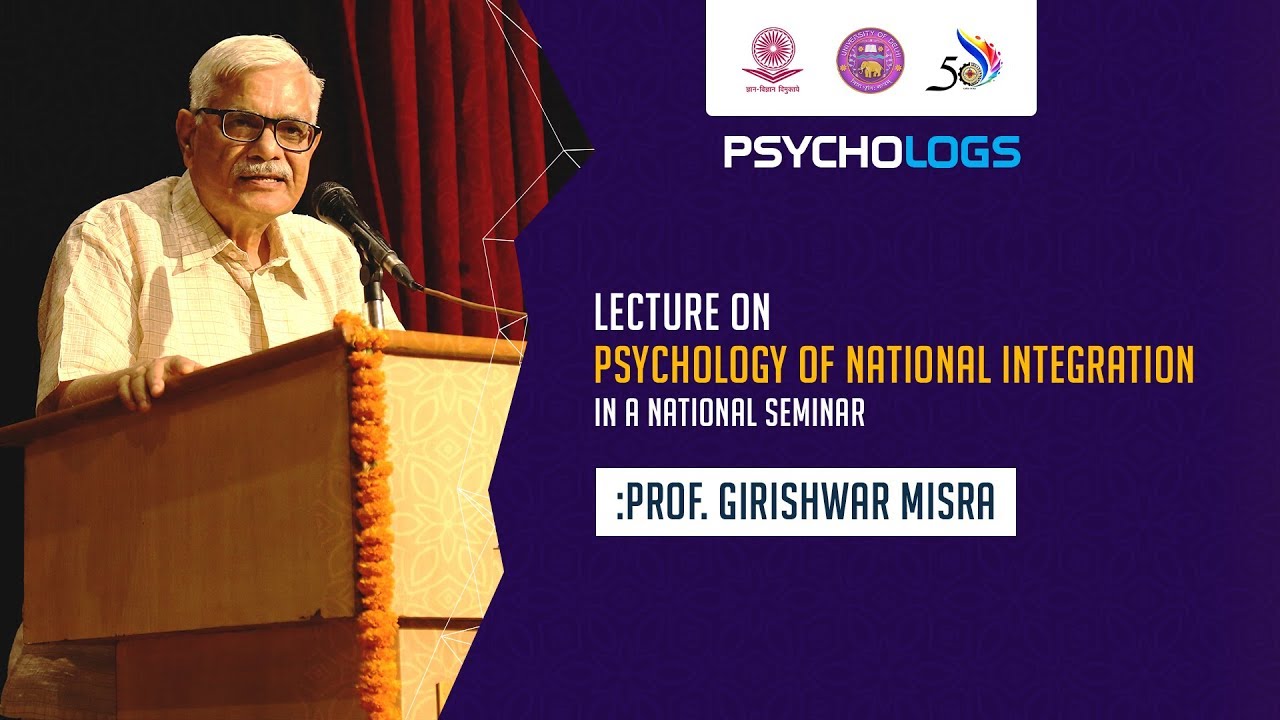 Lecture of Prof. Girishwar Misra on the idea of National Integration ...