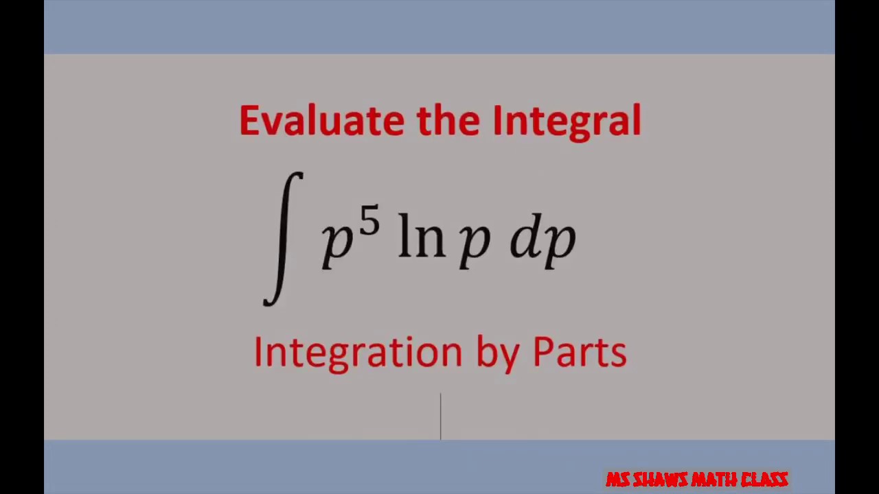Integration by Parts p^5 ln p dp example 9. LIATE - YouTube