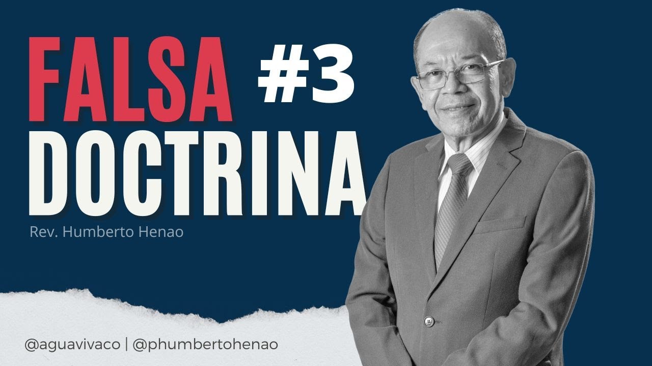 FALSA DOCTRINA #3 | Rev. Humberto Henao - YouTube