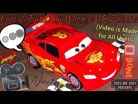 Cars 2, But Only When Lightning McQueen Speaks: - YouTube
