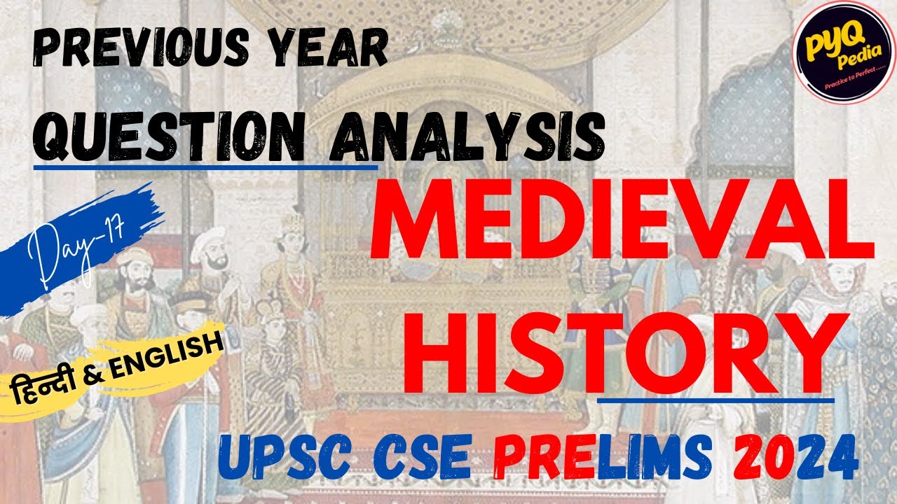 Day-17 l MEDIEVAL HISTORY l Previous Year Question Analysis l UPSC CSE ...