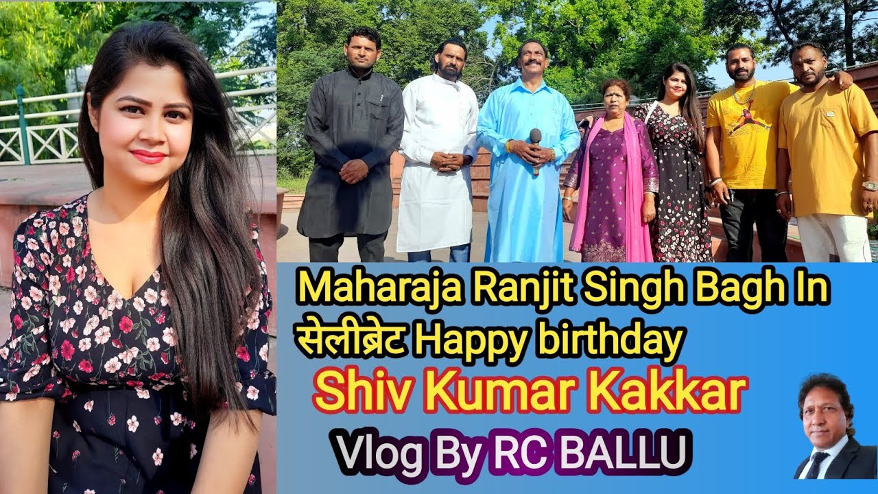 Maharaja Ranjit Singh Bagh In सेलीब्रेट Happy birthday Mr SHIV KUMAR ...