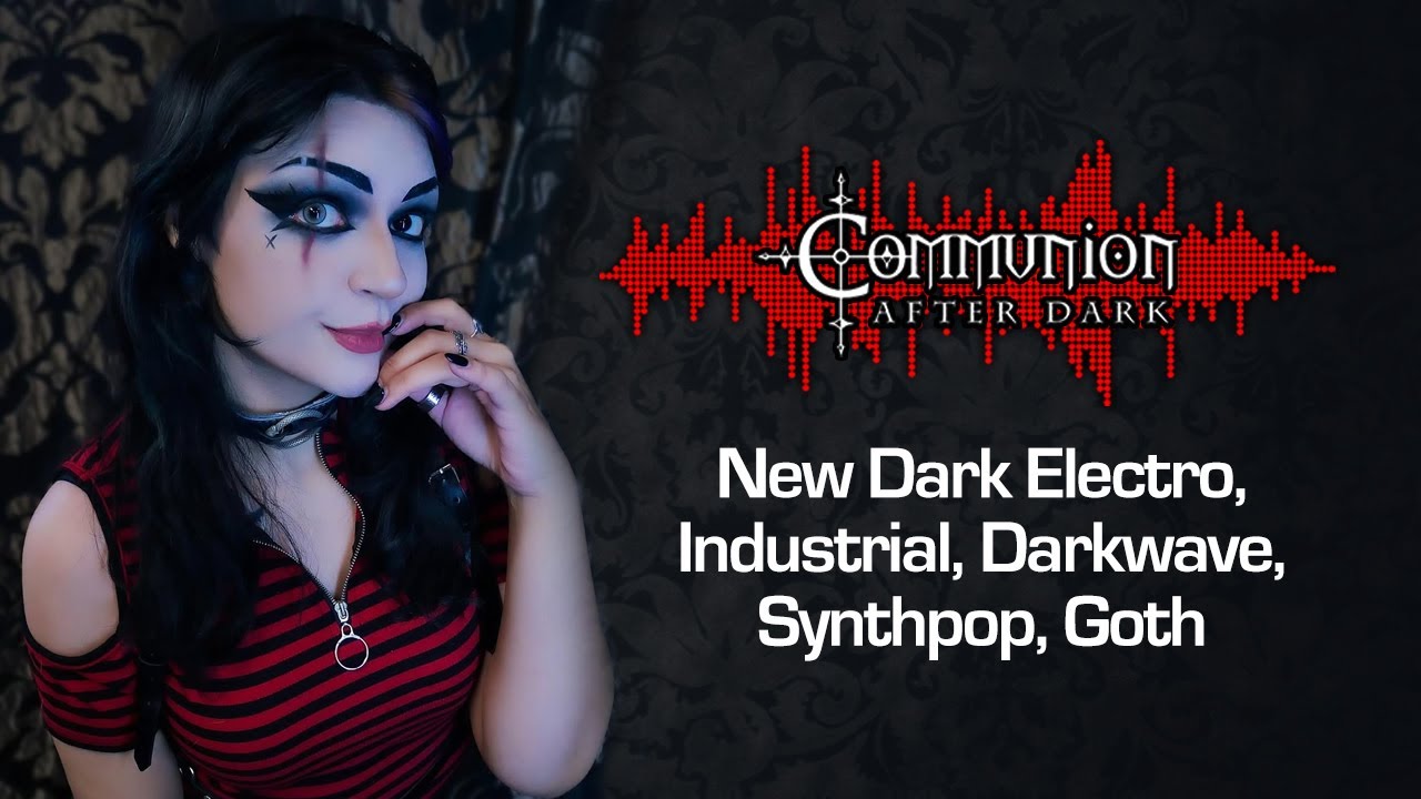 Communion After Dark - New Dark Electro, Industrial, EBM, Gothic ...