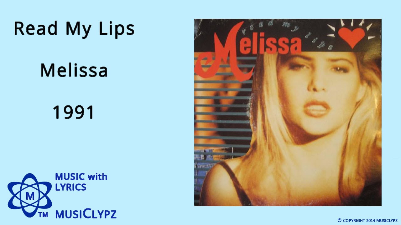 Read My Lips - Melissa 1991 HQ Lyrics MusiClypz - YouTube
