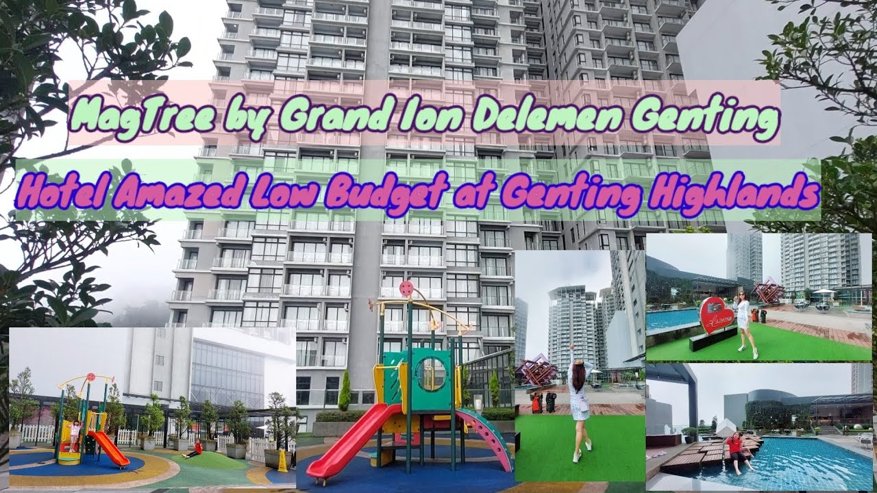 MagTree Grand ion Delemen Hotel Genting Highlands Malaysia Review Hotel ...