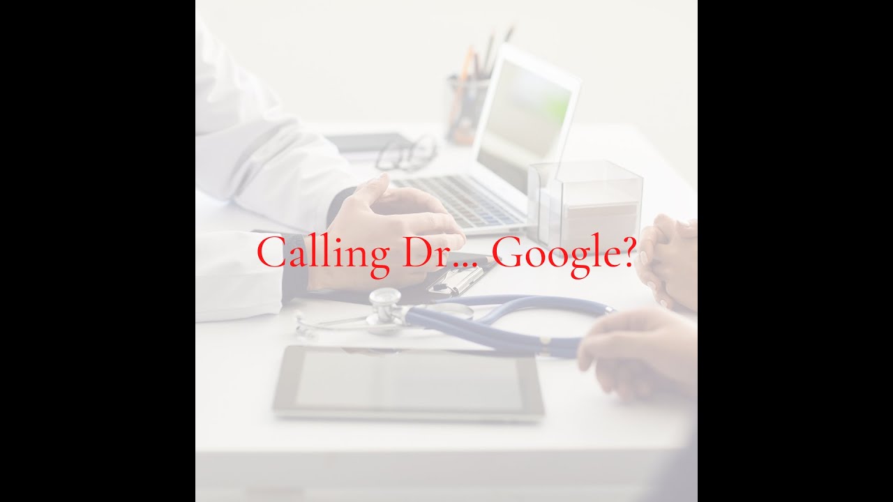Don't Let Dr. Google Freak You Out! - YouTube